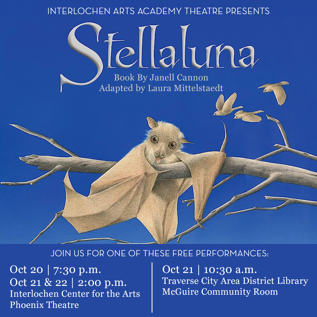 Stellaluna, presented by Interlochen Arts Academy | Traverse Area ...